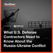 What Defense Contractors Need To Know About the Russia-Ukraine Conflict ...